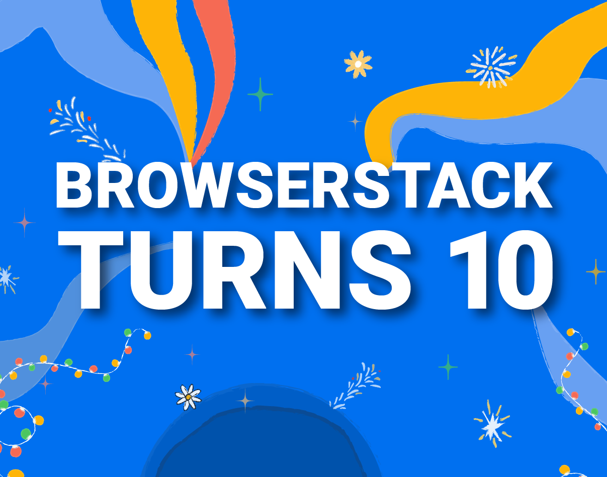 BrowserStack celebrates 10th anniversary