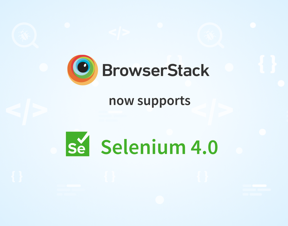 Introducing support for Selenium 4 tests on BrowserStack