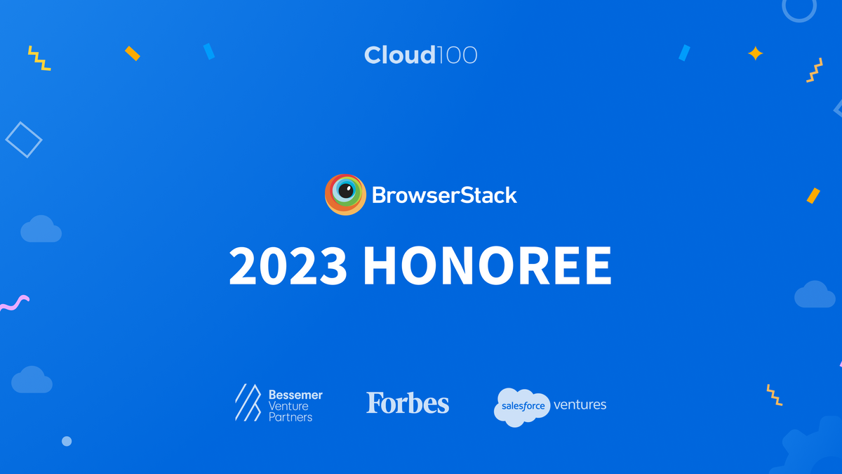 BrowserStack Named to Forbes 2023 Cloud 100 List! ☁️