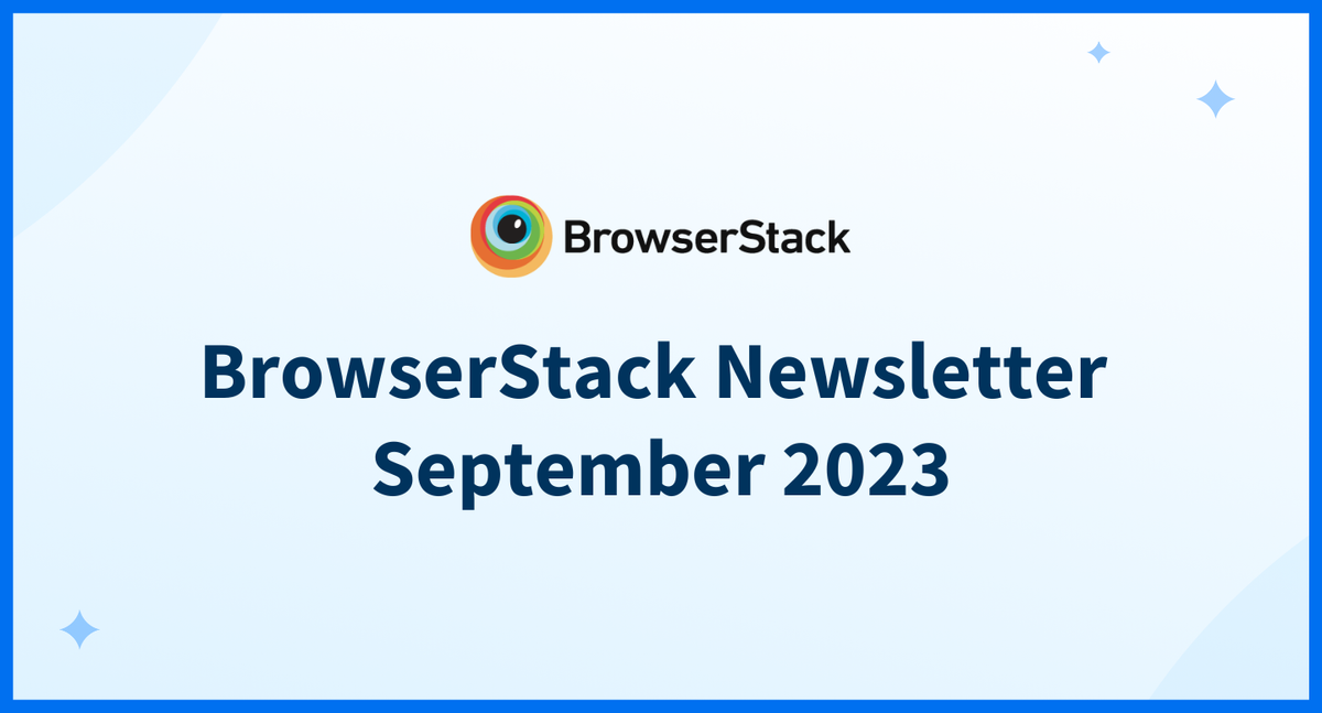 BrowserStack Newsletter September 2023