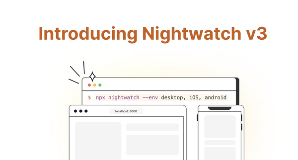 Introducing Nightwatch V3—the Only Test Automation Framework You Need